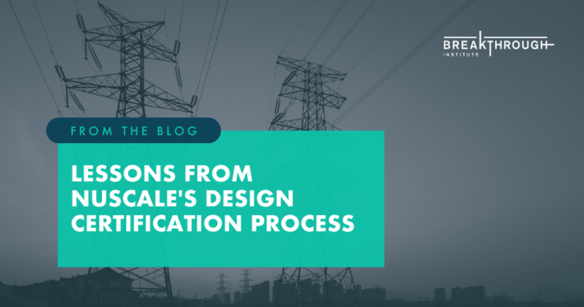Blog: Lessons from NuScale's Design… | The Breakthrough Institute