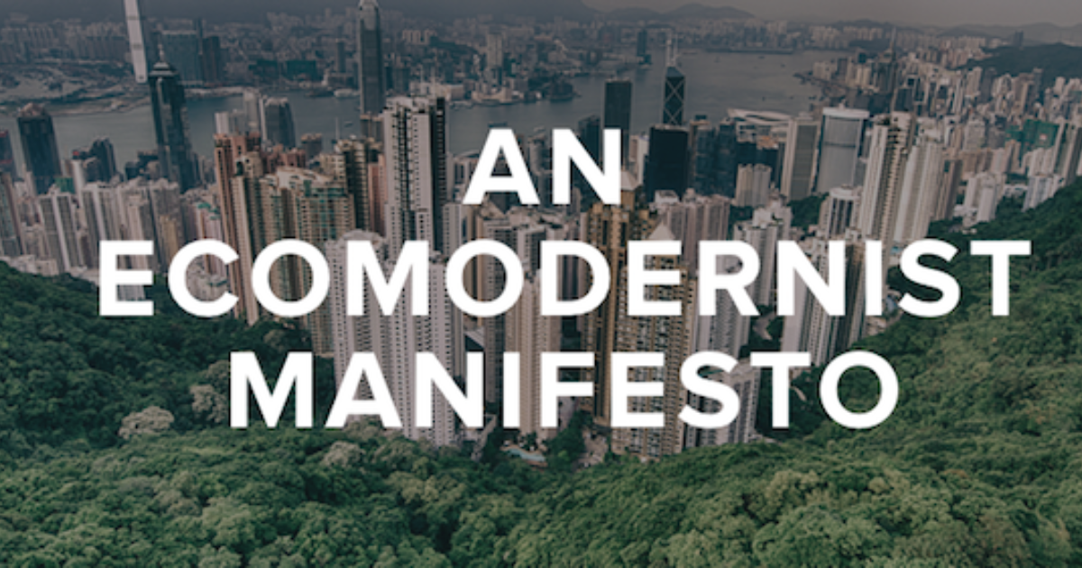 An Ecomodernist Manifesto | The Breakthrough Institute