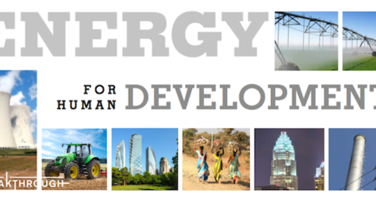 Energy For Human Development | The Breakthrough Institute